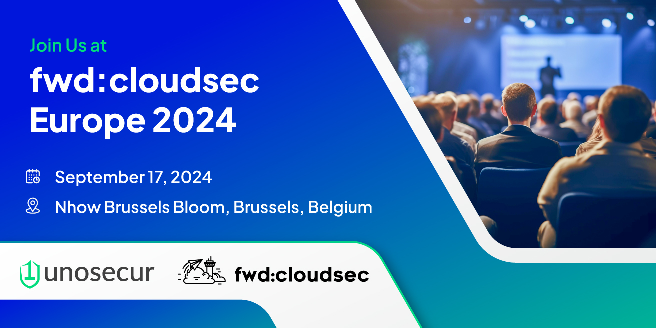 fwd: cloudsec Europe 2024 | Unosecur